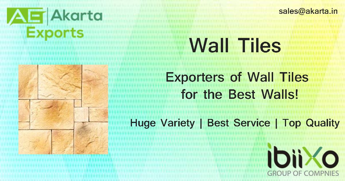 Wall tiles Exporters - Something your cusomters need - Akarta Exports